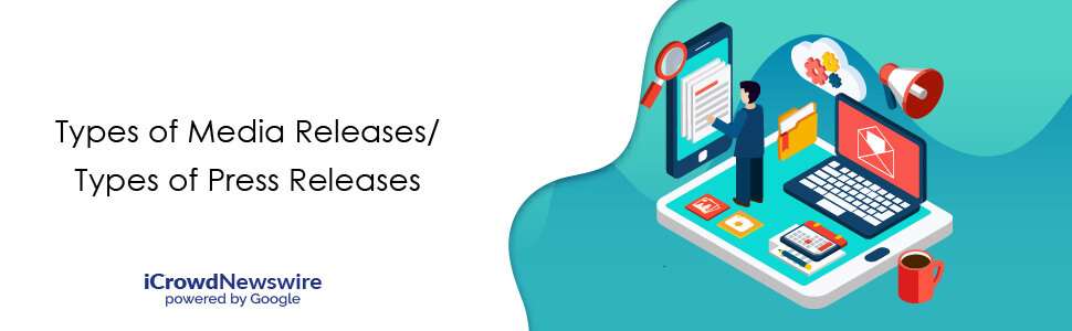 Types of Press Releases to Enhance Marketing Strategy – iCrowdNewswire
